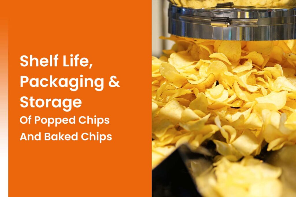 Popped Chips Vs. Baked Chips: What Works For You?