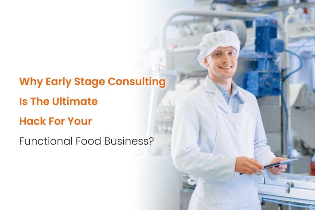 Early Consulting Hack For Functional Food Startups Success