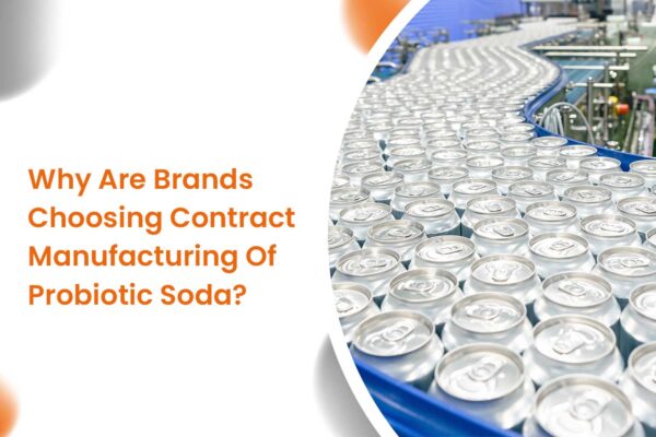 Probiotic Soda Contract Manufacturing For Startups